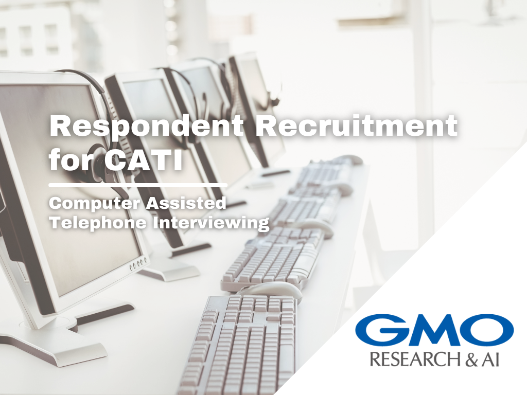 Recruitment for CATI | GMO Research & AI